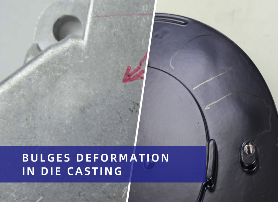 Bulges deformation in die casting - grefee mold company