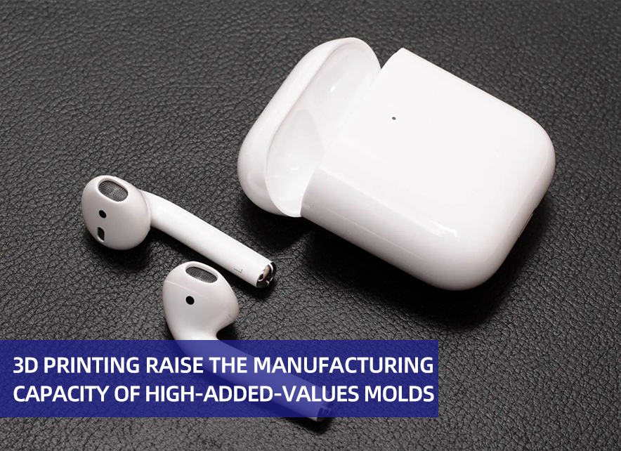 3D printing raise the manufacturing capacity - grefee mold company