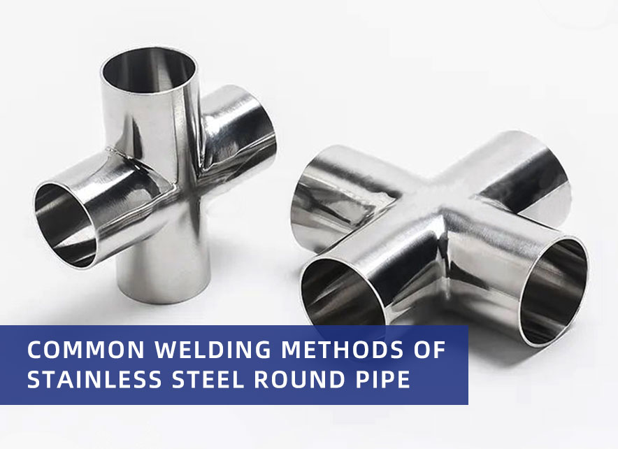 Common welding methods of stainless steel round pipe – grefee mold company