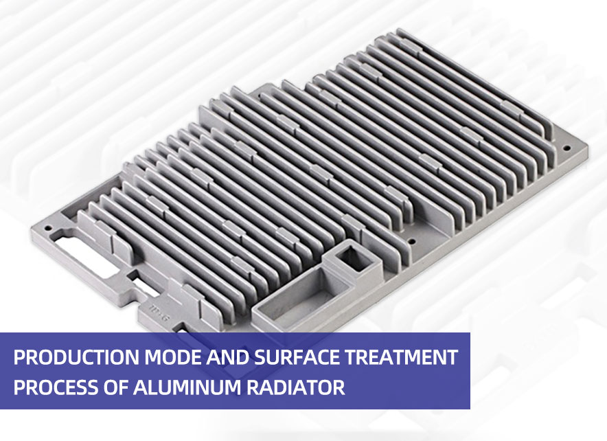 Production mode and surface treatment process of aluminum Radiator ...
