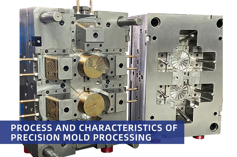 Process and Characteristics of Precision Mold Processing - grefee mold ...