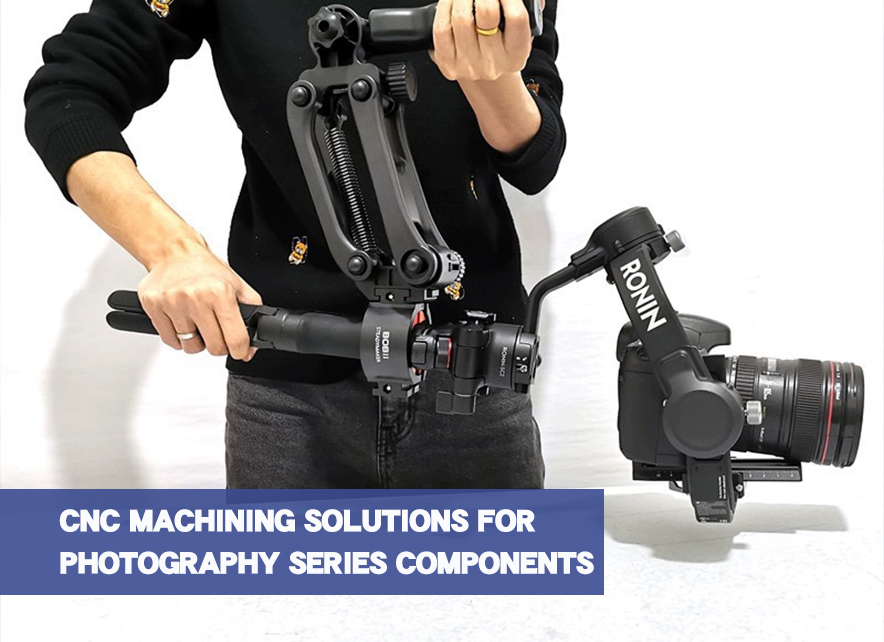 Consumer Electronics - CNC Machining Solutions for Photography Series ...